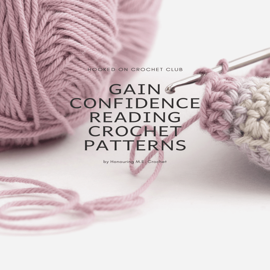 Learning to read crochet patterns – Honouring M.E. Crochet Blog