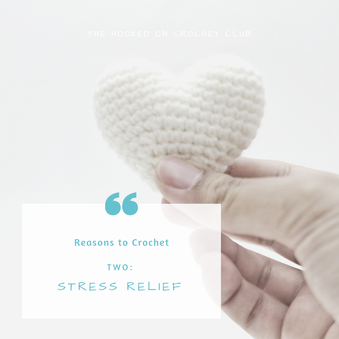 Reasons to Crochet: Two – Stress Relief – Honouring M.E. Crochet Blog