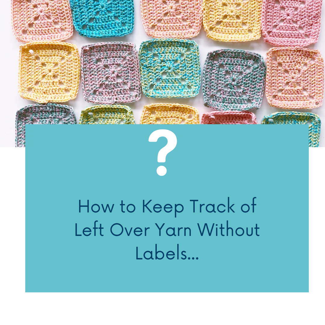 How to Keep Track of Left Over Yarn Without Labels – Honouring M.E ...