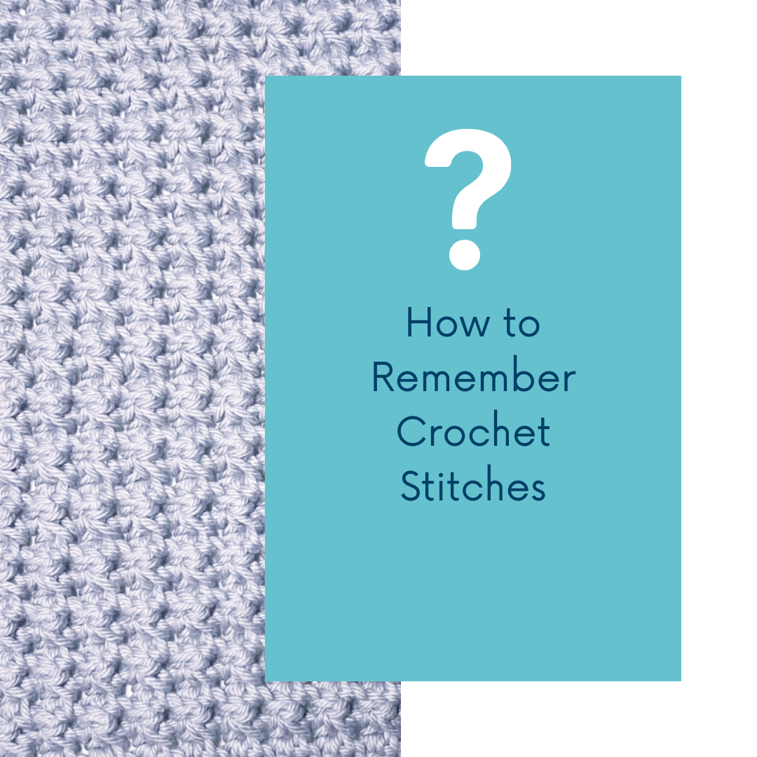 How to Remember Crochet Stitches – Honouring M.E. Crochet Blog