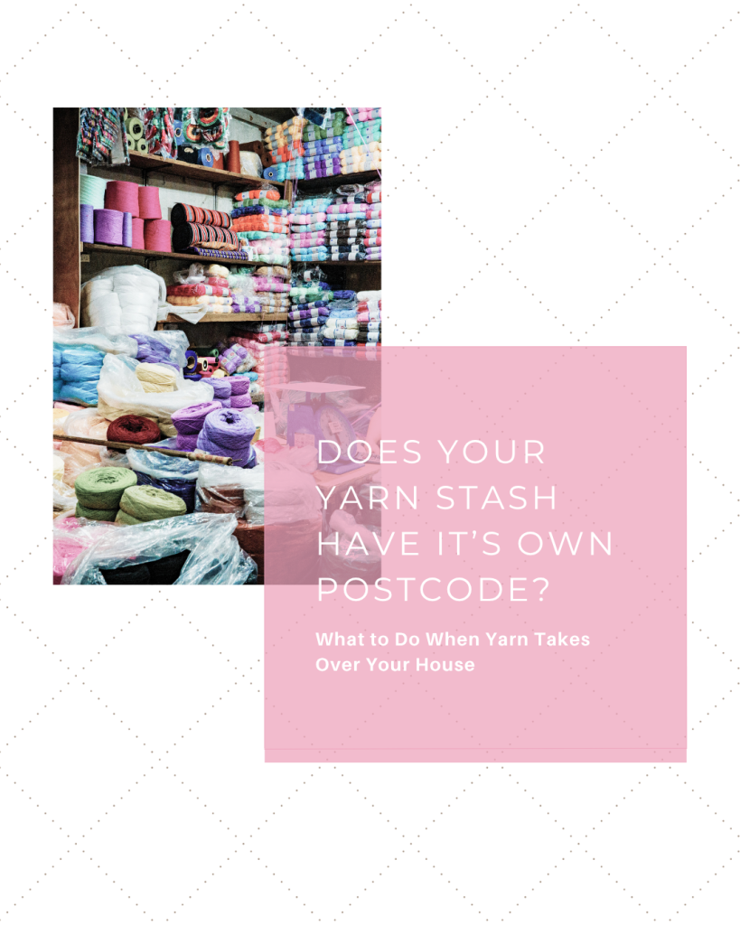 What To Do When Your Yarn Stash Takes Over Your House – Honouring M.E ...